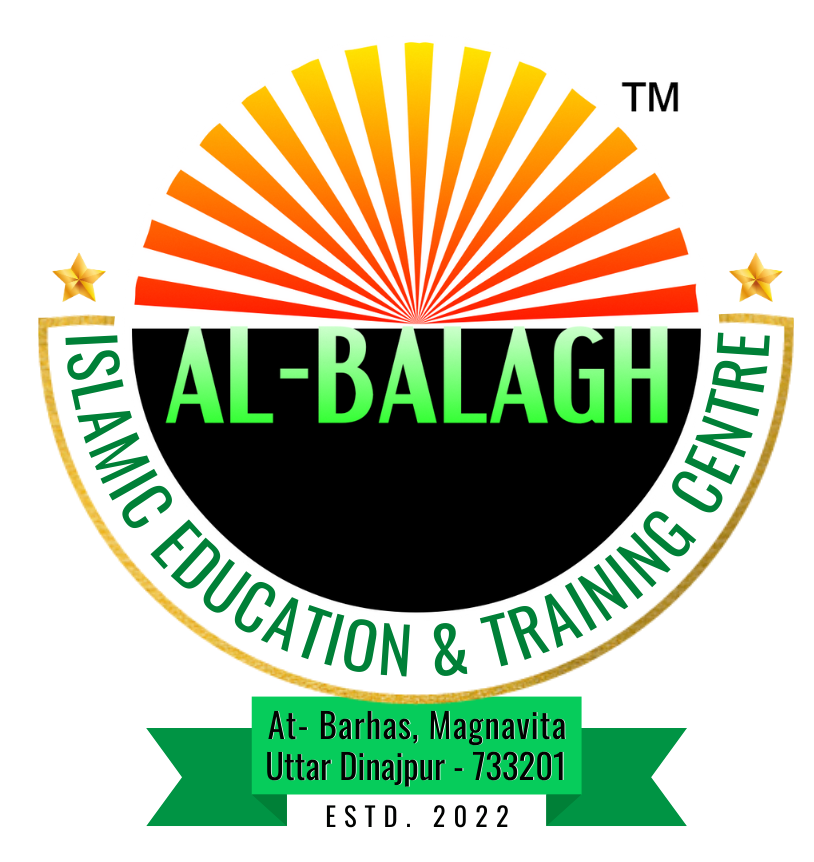 Welcome to- AL-BALAGH Islamic Education & Training Centre